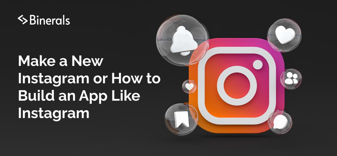 Make a New Instagram or How to Build App Like Instagram | Binerals.com