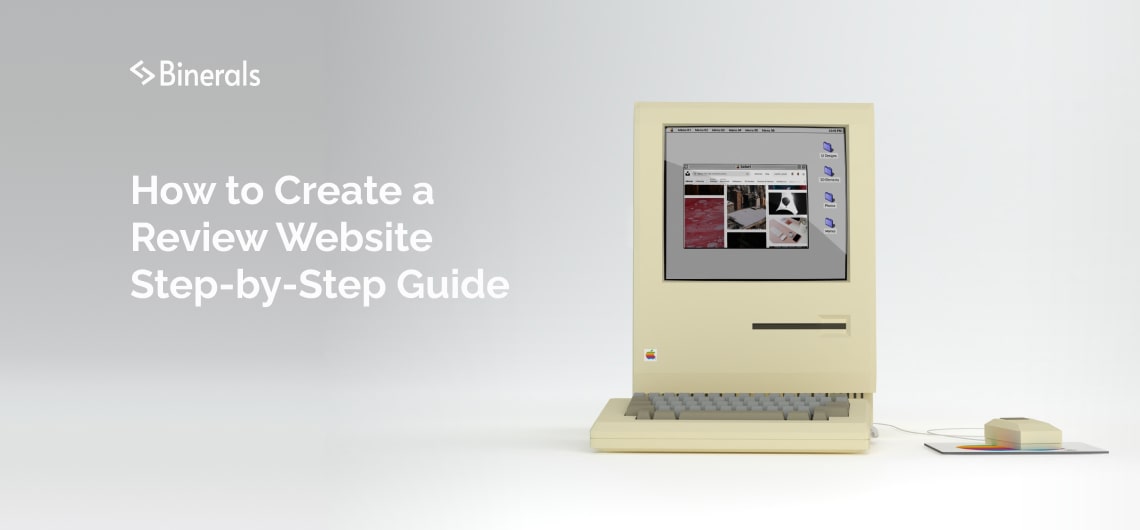 How to Create a Review Website Step-by-Step Guide | Binerals.com